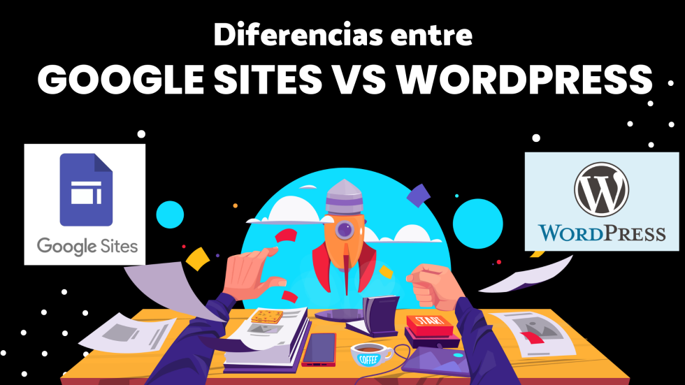 Diferencias entre Google Sites vs Wordpress | Faridhe Yzar